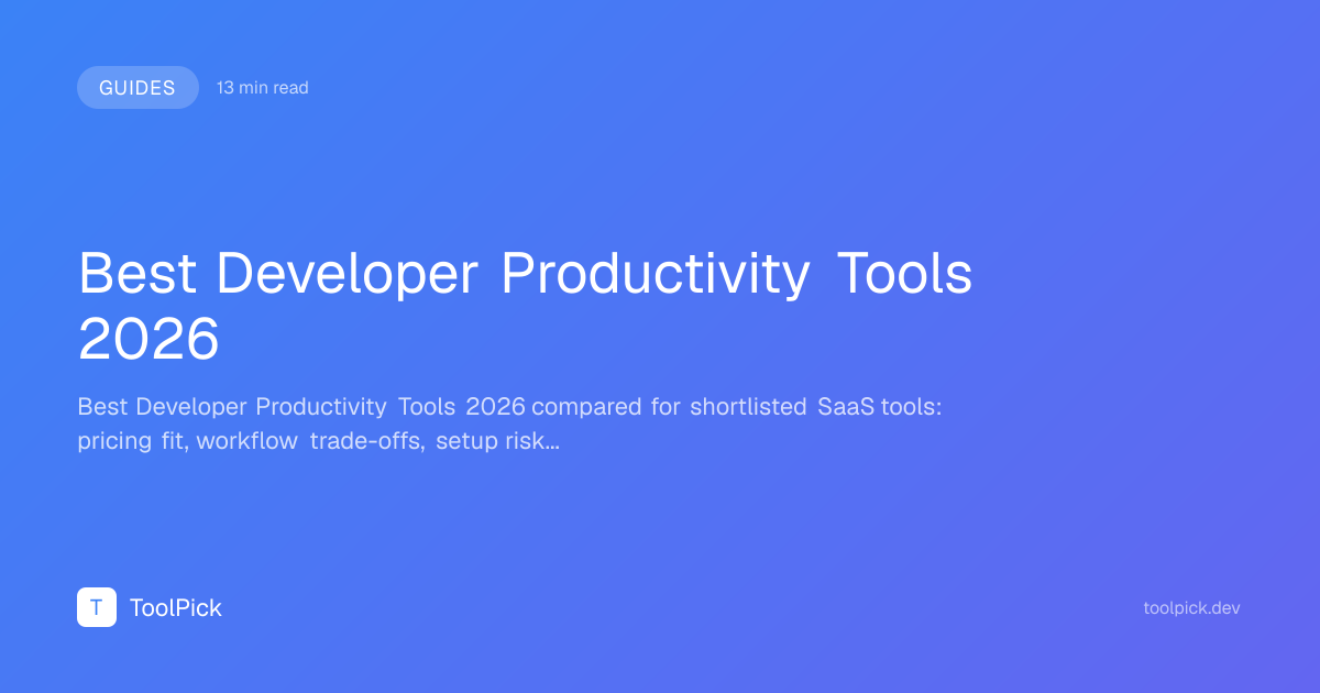 Best Developer Productivity Tools 2026 | ToolPick