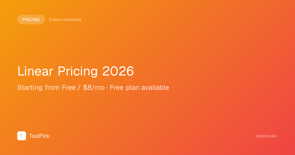 Linear Pricing 2026: Plans, Costs & Free Tier Breakdown | ToolPick